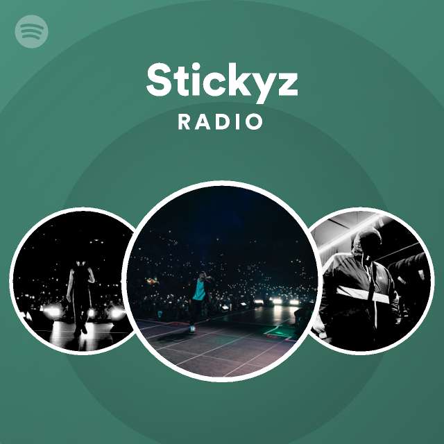 Stickyz Radio - playlist by Spotify | Spotify