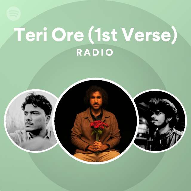 Teri Ore (1st Verse) Radio - playlist by Spotify | Spotify