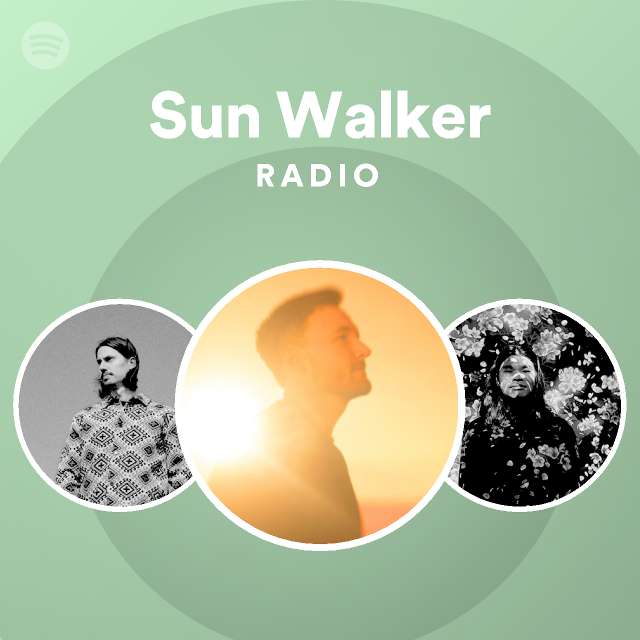 Sun Walker Radio - playlist by Spotify | Spotify