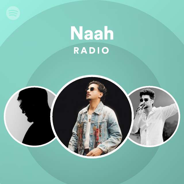 Naah Radio - playlist by Spotify | Spotify