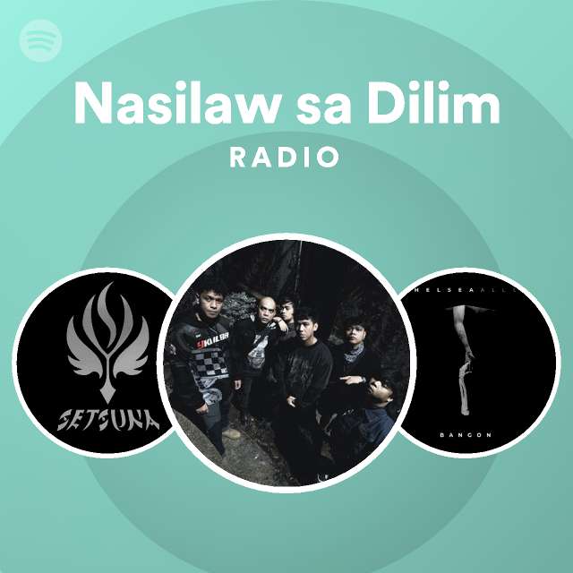 Nasilaw sa Dilim Radio - playlist by Spotify | Spotify