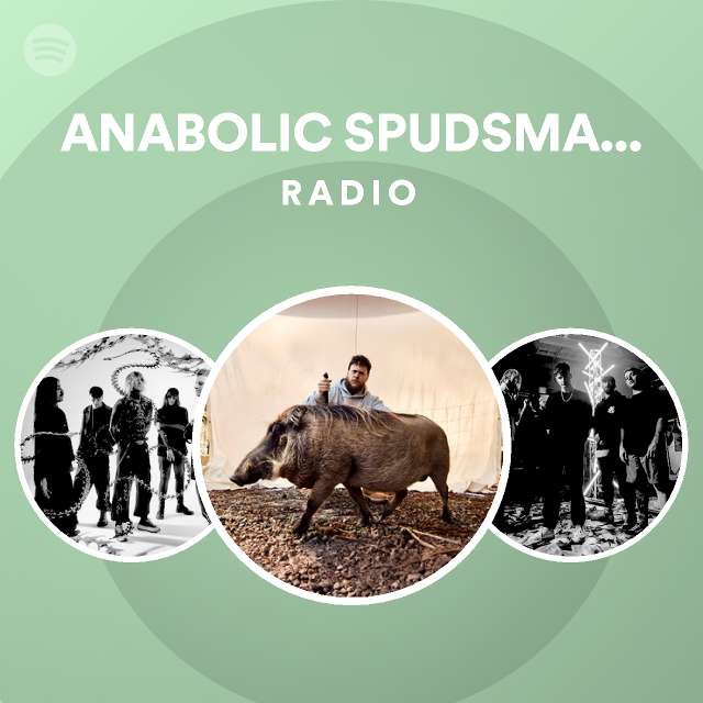 ANABOLIC SPUDSMAN (THIQUE EDITION) Radio - playlist by Spotify | Spotify