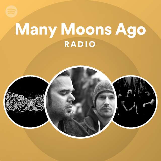 Many Moons Ago Radio - playlist by Spotify | Spotify