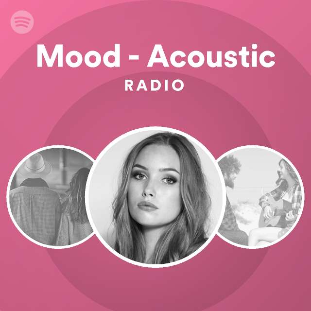 Mood - Acoustic Radio - playlist by Spotify | Spotify