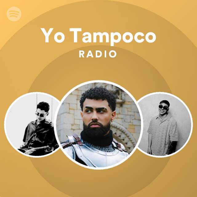 Yo Tampoco Radio - playlist by Spotify | Spotify