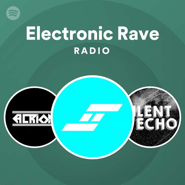 Electronic Rave Radio - playlist by Spotify | Spotify