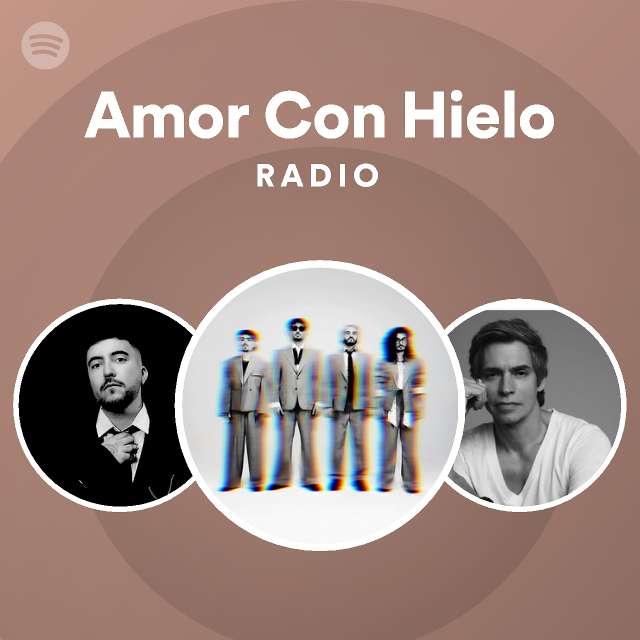 Amor Con Hielo Radio - playlist by Spotify | Spotify