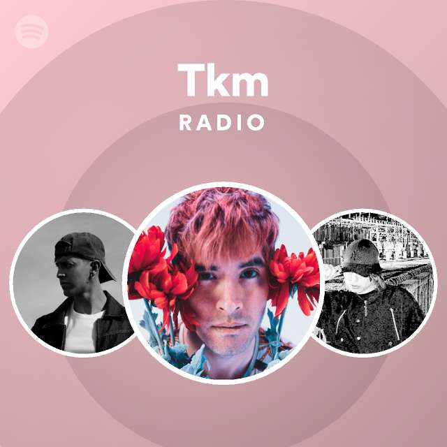 Tkm Radio - playlist by Spotify | Spotify