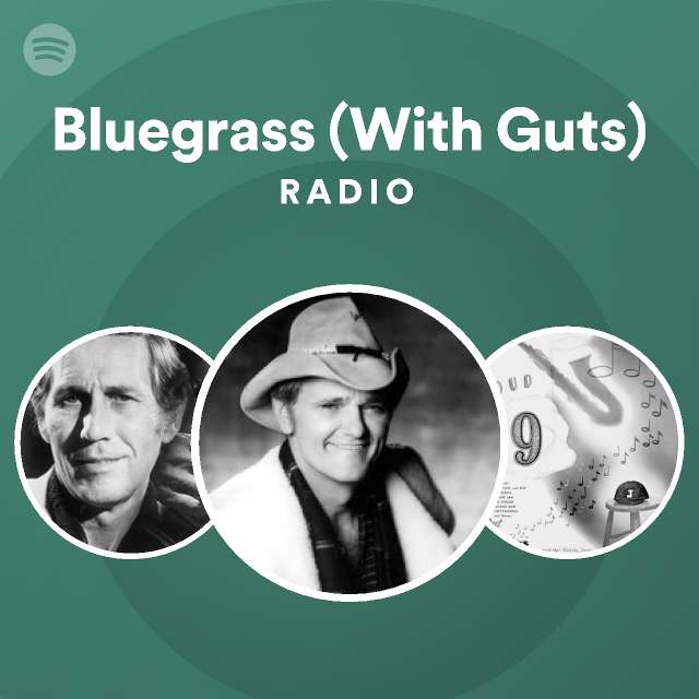 Bluegrass (With Guts) Radio - playlist by Spotify | Spotify