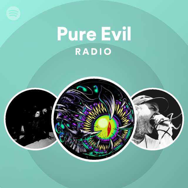 Pure Evil Radio - playlist by Spotify | Spotify