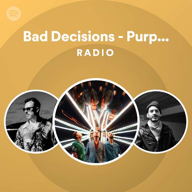 Bad Decisions - Purple Disco Machine Remix Radio - playlist by Spotify ...
