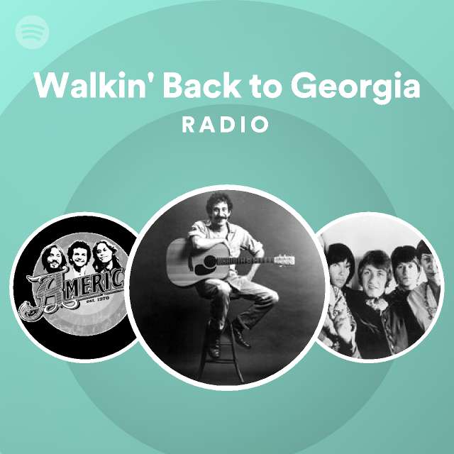 Walkin' Back to Georgia Radio - playlist by Spotify | Spotify