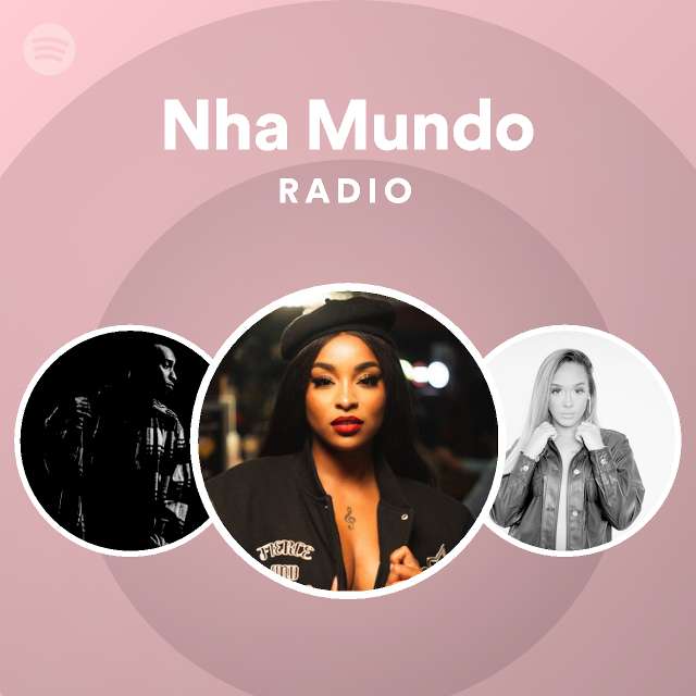 Nha Mundo Radio - playlist by Spotify | Spotify