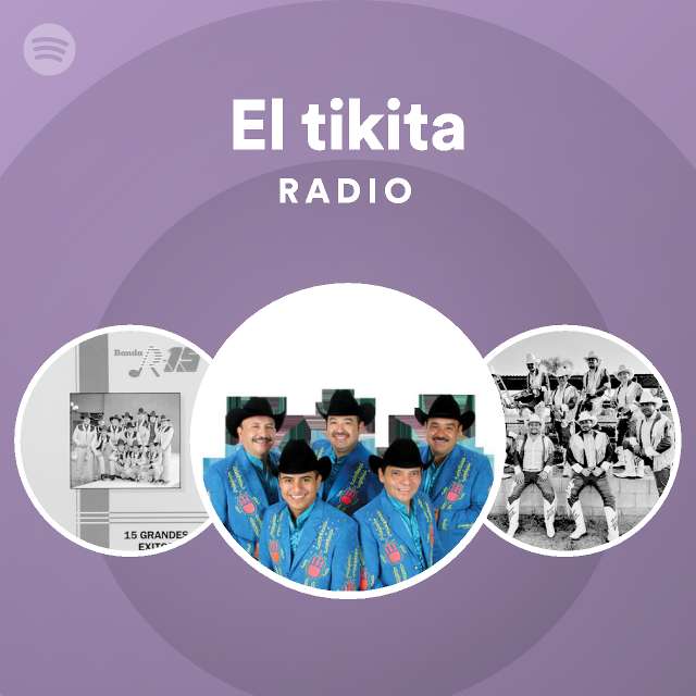 El tikita Radio - playlist by Spotify | Spotify