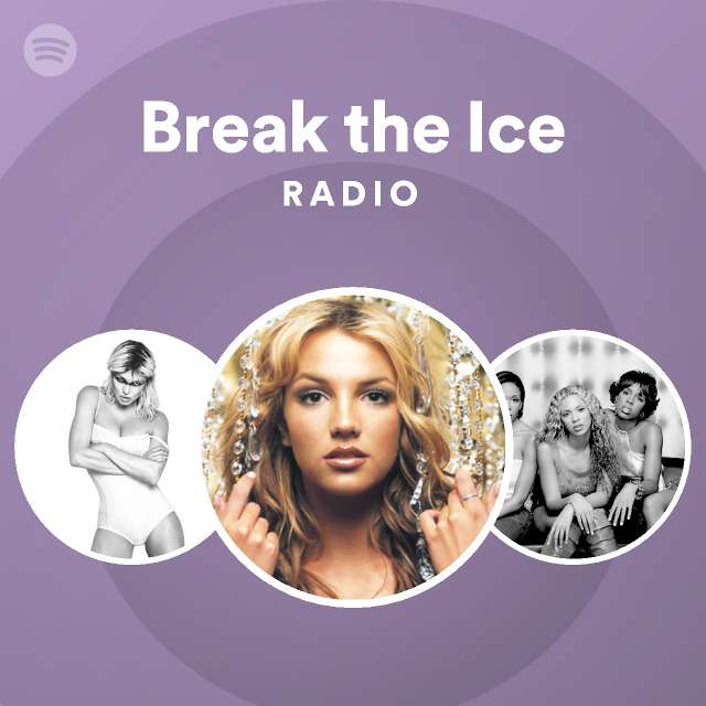 Break the Ice Radio - playlist by Spotify | Spotify