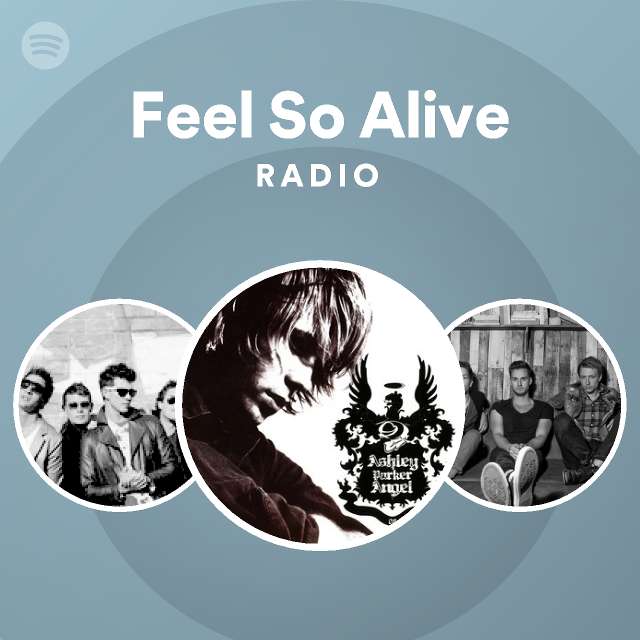 Feel So Alive Radio | Spotify Playlist