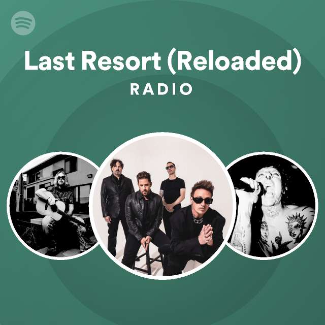 Last Resort (Reloaded) Radio - playlist by Spotify | Spotify