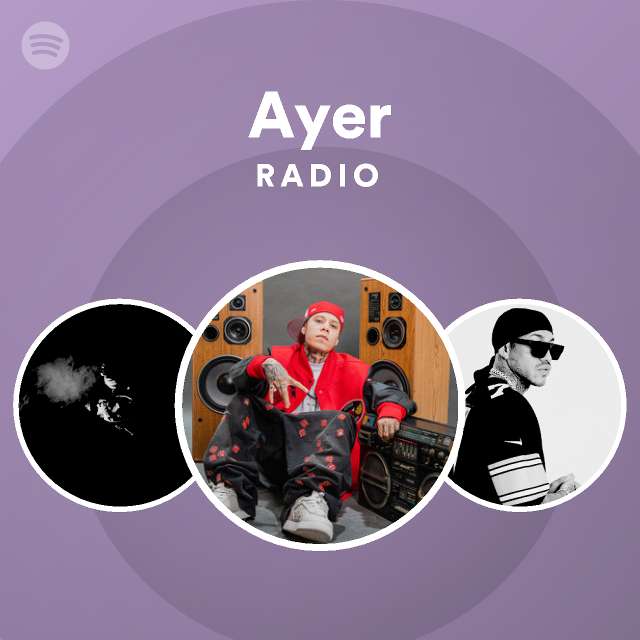 Ayer Radio - playlist by Spotify | Spotify