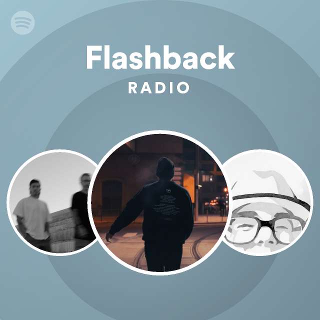 Flashback Radio - playlist by Spotify | Spotify