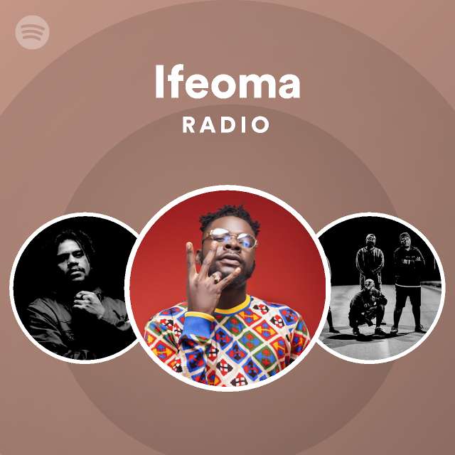 Ifeoma Radio - playlist by Spotify | Spotify