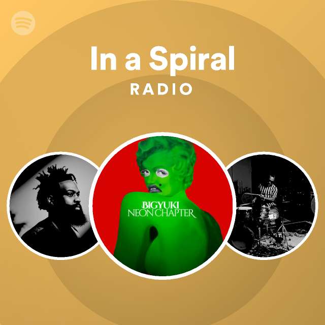 In a Spiral Radio - playlist by Spotify | Spotify