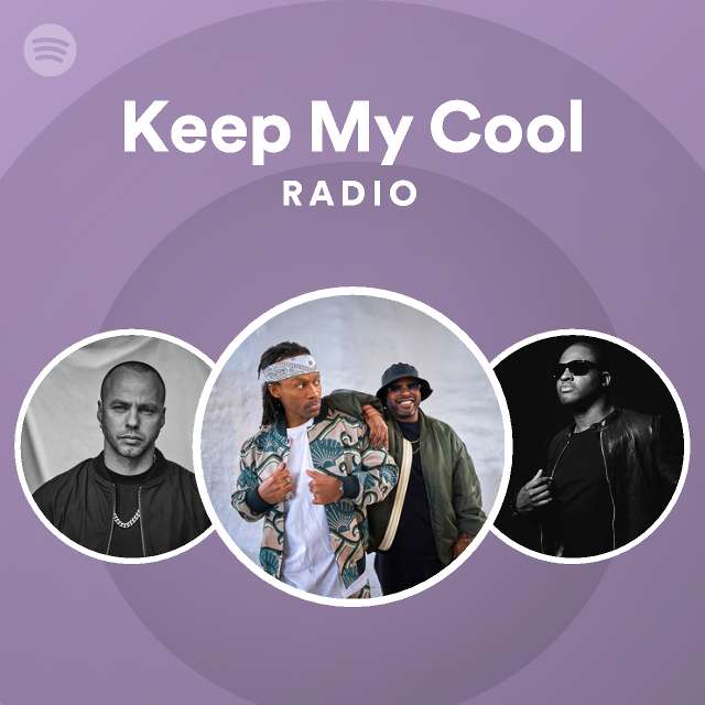 Keep My Cool Radio - playlist by Spotify | Spotify