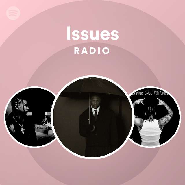 Issues Radio | Spotify Playlist