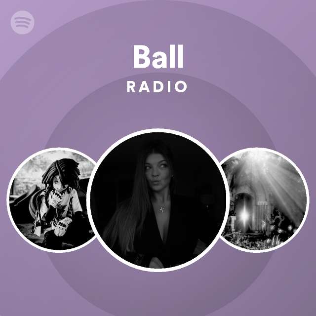 Ball Radio - playlist by Spotify | Spotify