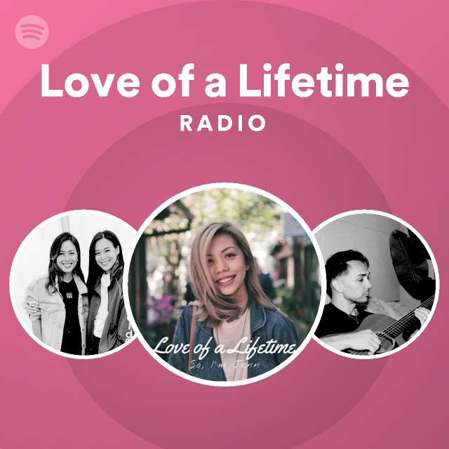 Love of a Lifetime Radio - playlist by Spotify | Spotify