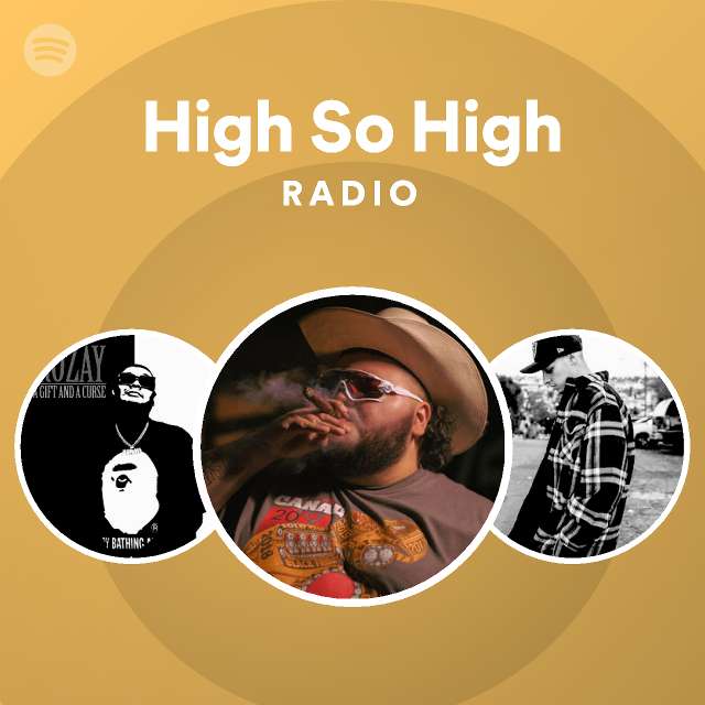 High So High Radio - playlist by Spotify | Spotify