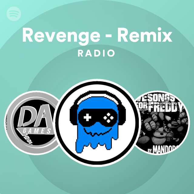 Revenge - Remix Radio - playlist by Spotify | Spotify