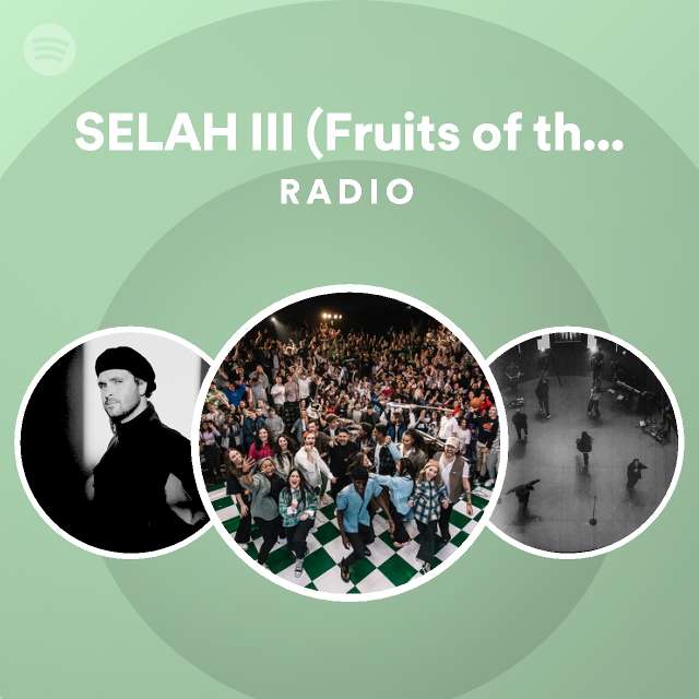 SELAH III (Fruits of the Spirit) Radio | Spotify Playlist