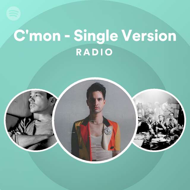 C'mon - Single Version Radio - playlist by Spotify | Spotify