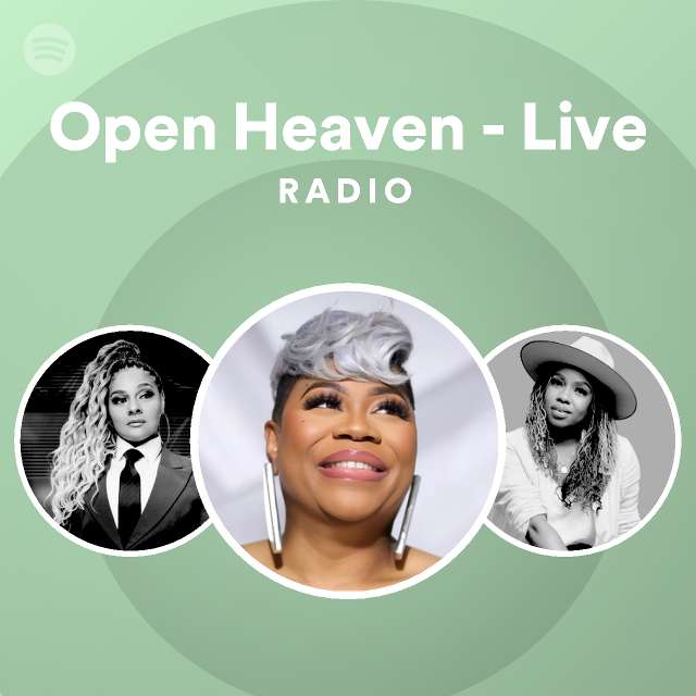 Open Heaven - Live Radio - playlist by Spotify | Spotify