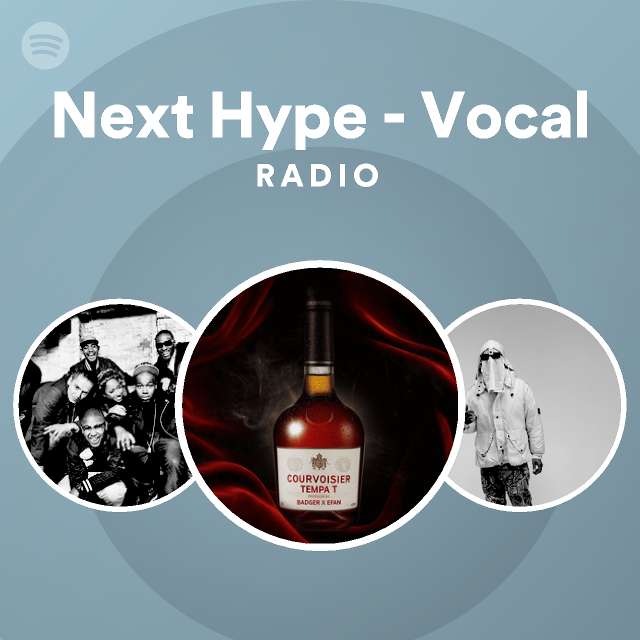 Next Hype - Vocal Radio - playlist by Spotify | Spotify