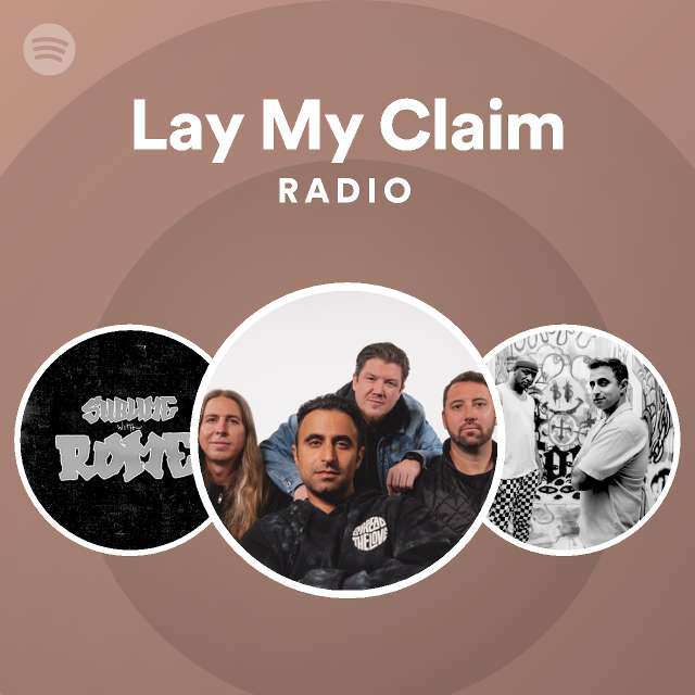 Lay My Claim Radio - playlist by Spotify | Spotify