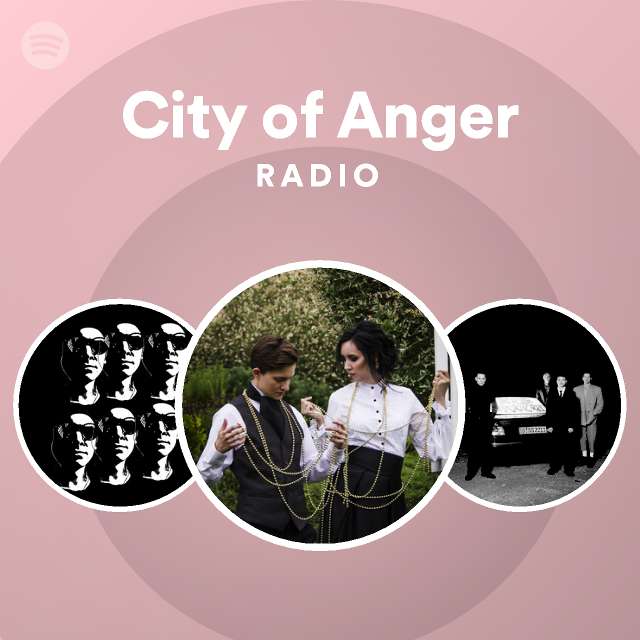 City of Anger Radio - playlist by Spotify | Spotify