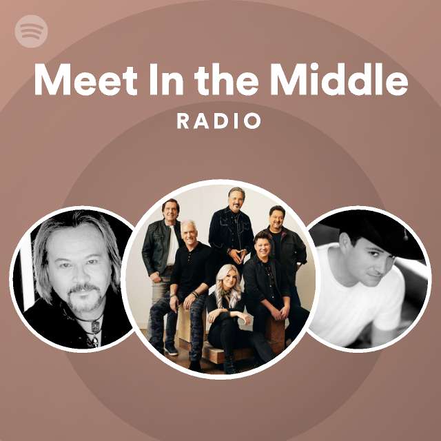 Meet In the Middle Radio - playlist by Spotify | Spotify