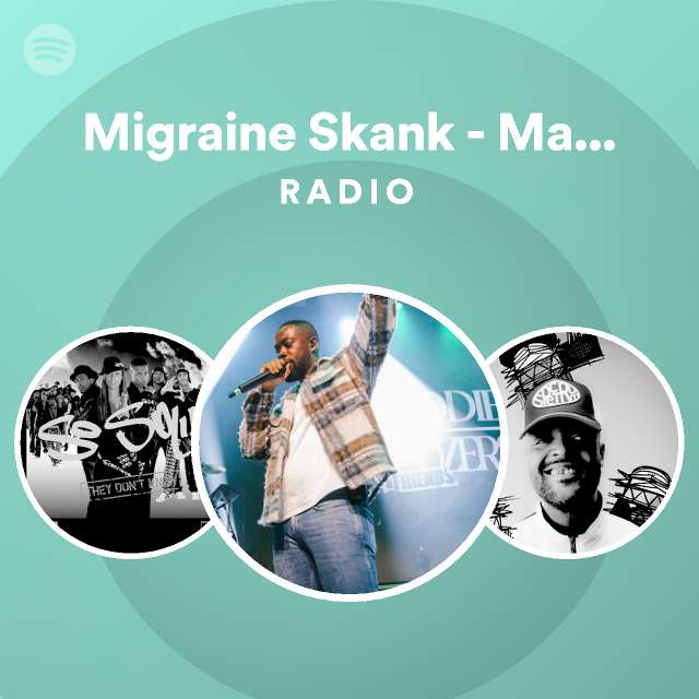 Migraine Skank - Main Mix Radio - playlist by Spotify | Spotify