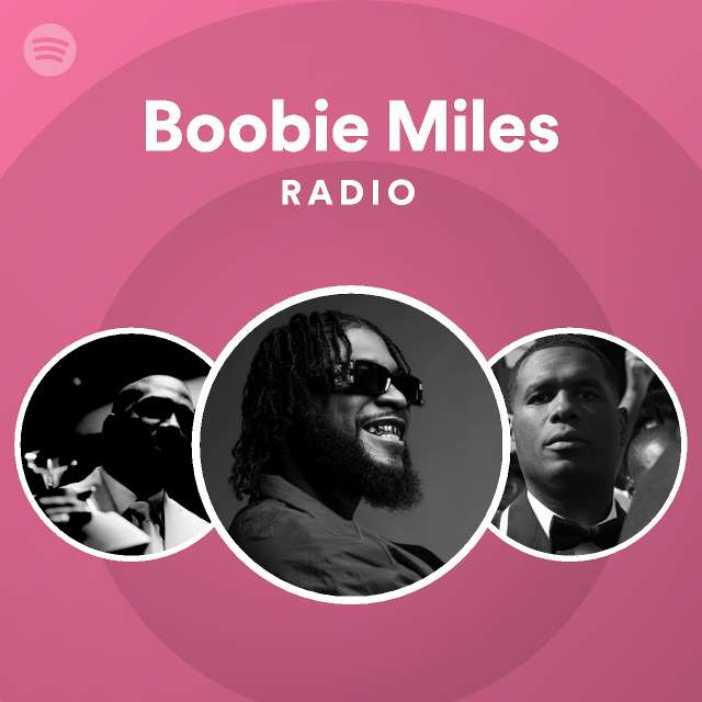 Boobie Miles Radio - playlist by Spotify | Spotify