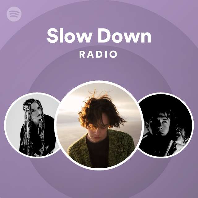 Slow Down Radio - playlist by Spotify | Spotify