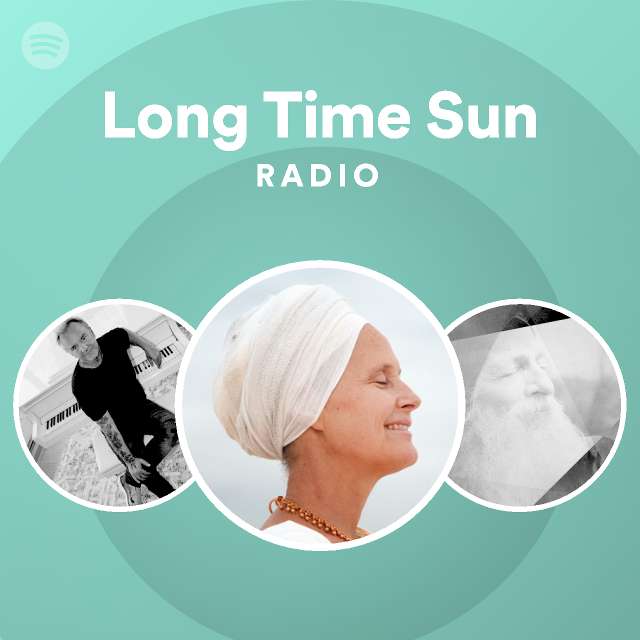 Long Time Sun Radio - playlist by Spotify | Spotify