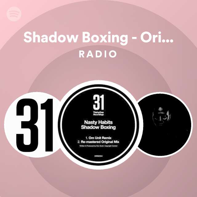 Shadow Boxing - Original Mix Radio - playlist by Spotify | Spotify