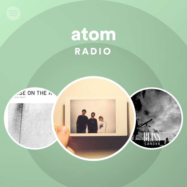 atom Radio - playlist by Spotify | Spotify