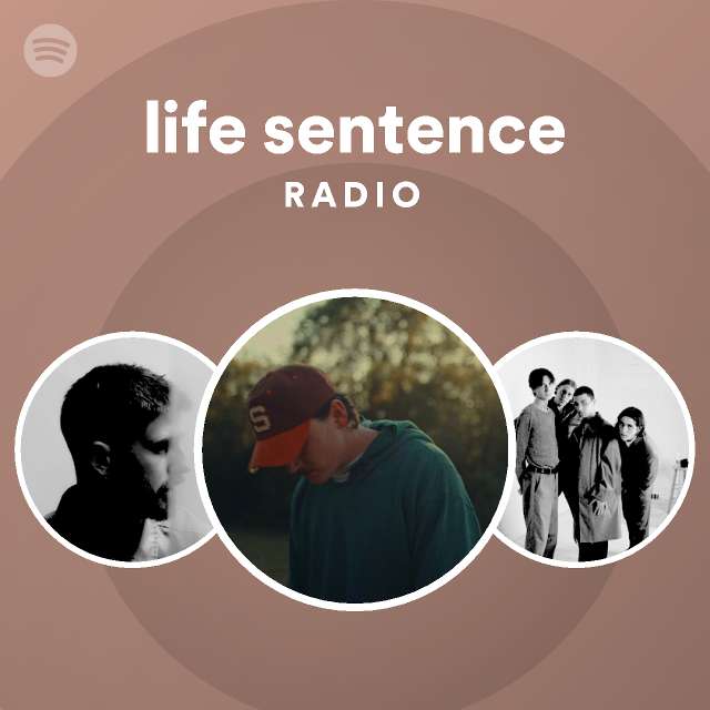 life sentence Radio - playlist by Spotify | Spotify