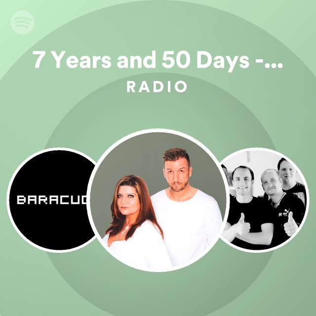 7 Years and 50 Days - Radio Edit Radio - playlist by Spotify | Spotify