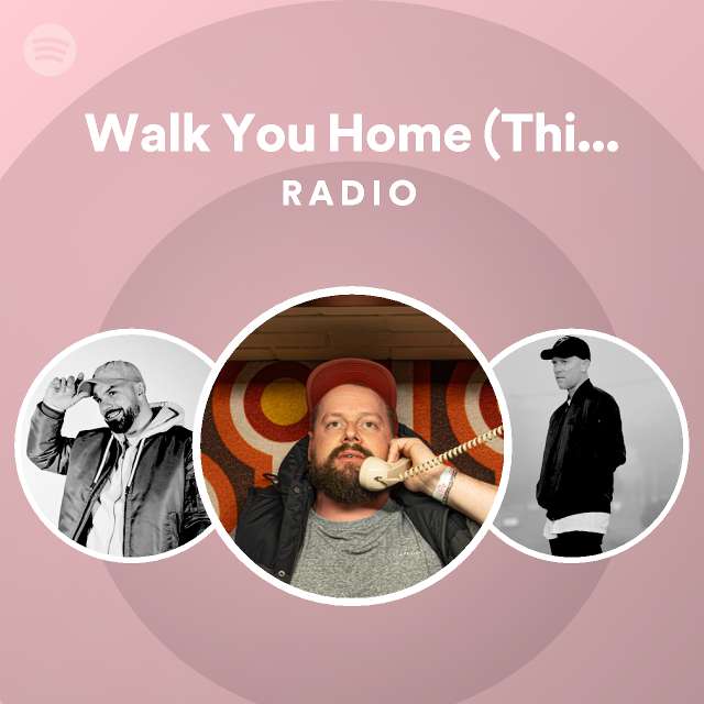 Walk You Home (This Day) Radio - playlist by Spotify | Spotify