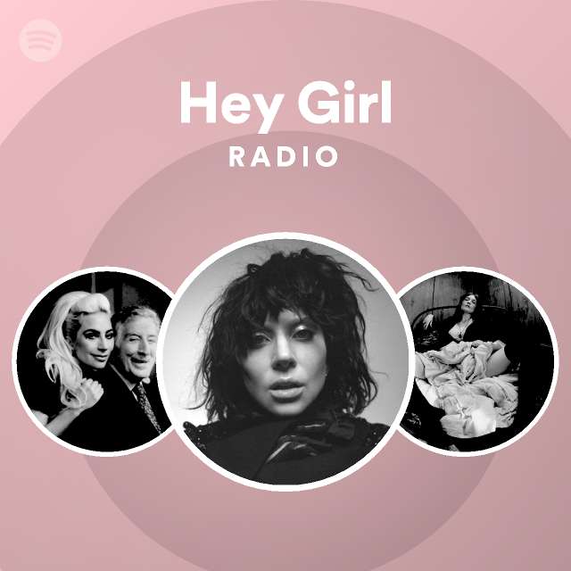 Hey Girl Radio - playlist by Spotify | Spotify