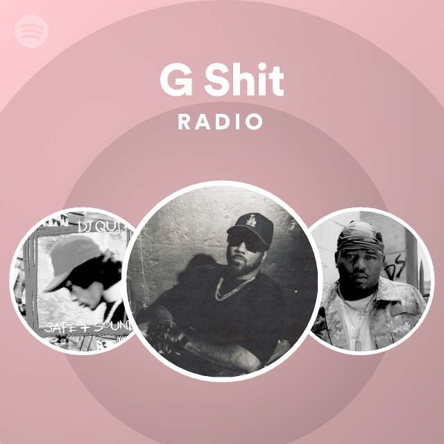 G Shit Radio - playlist by Spotify | Spotify