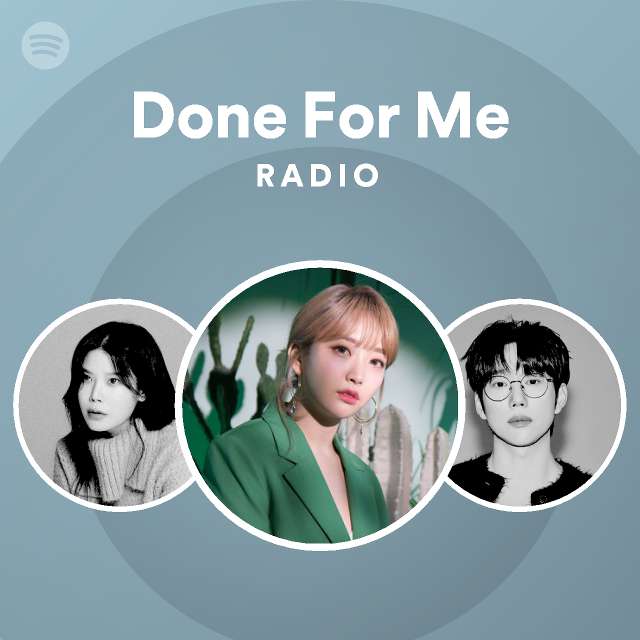 Done For Me Radio - playlist by Spotify | Spotify